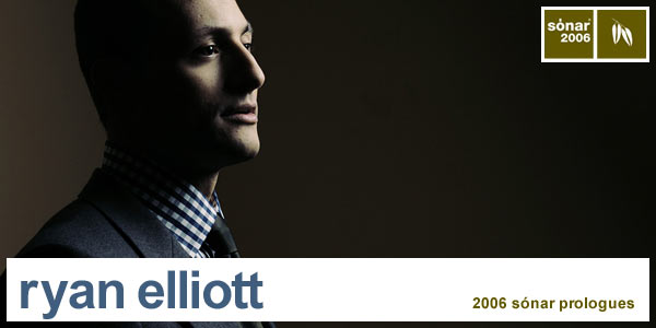 Sonar 2006 Prologues: Ryan Elliot · Feature RA