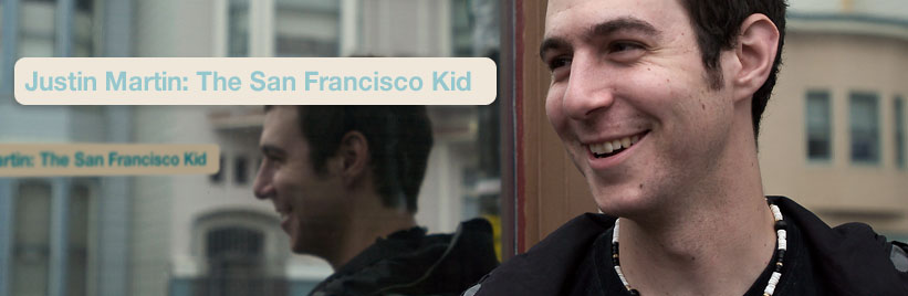Justin Martin: The San Francisco Kid · Feature RA