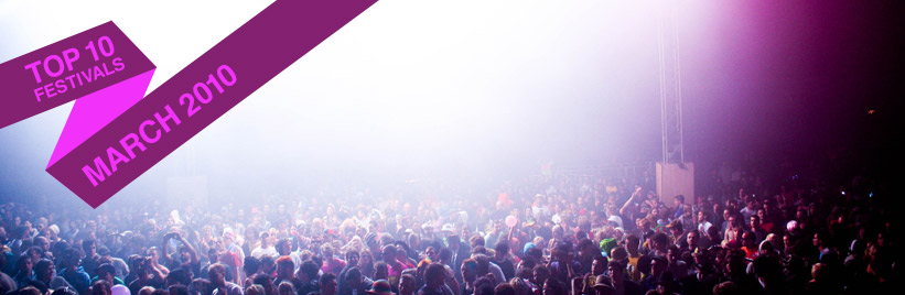 Top 10 March 2010 Festivals · Feature RA