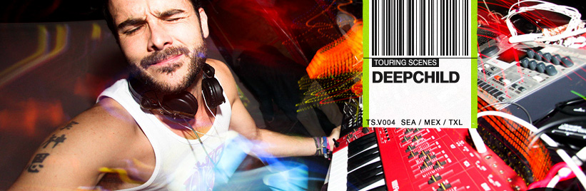 Touring scenes: Deepchild · Feature RA