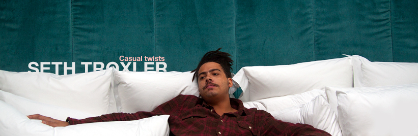 Seth Troxler: Casual twists · Feature RA