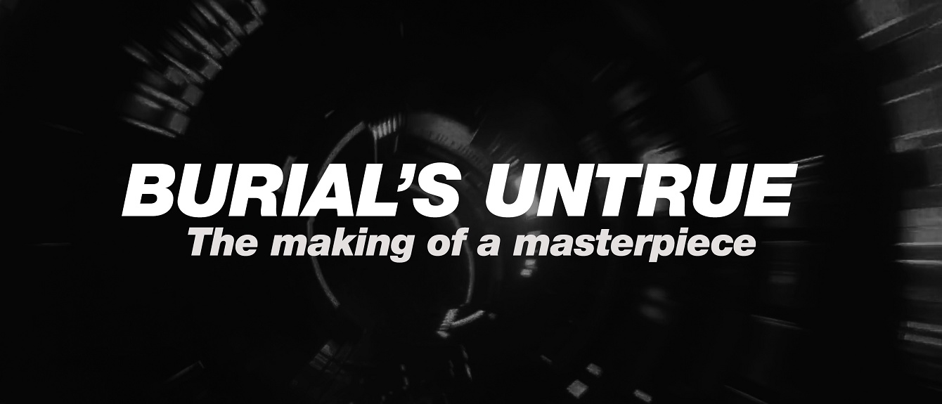 Burial's Untrue: The making of a masterpiece RA Films
