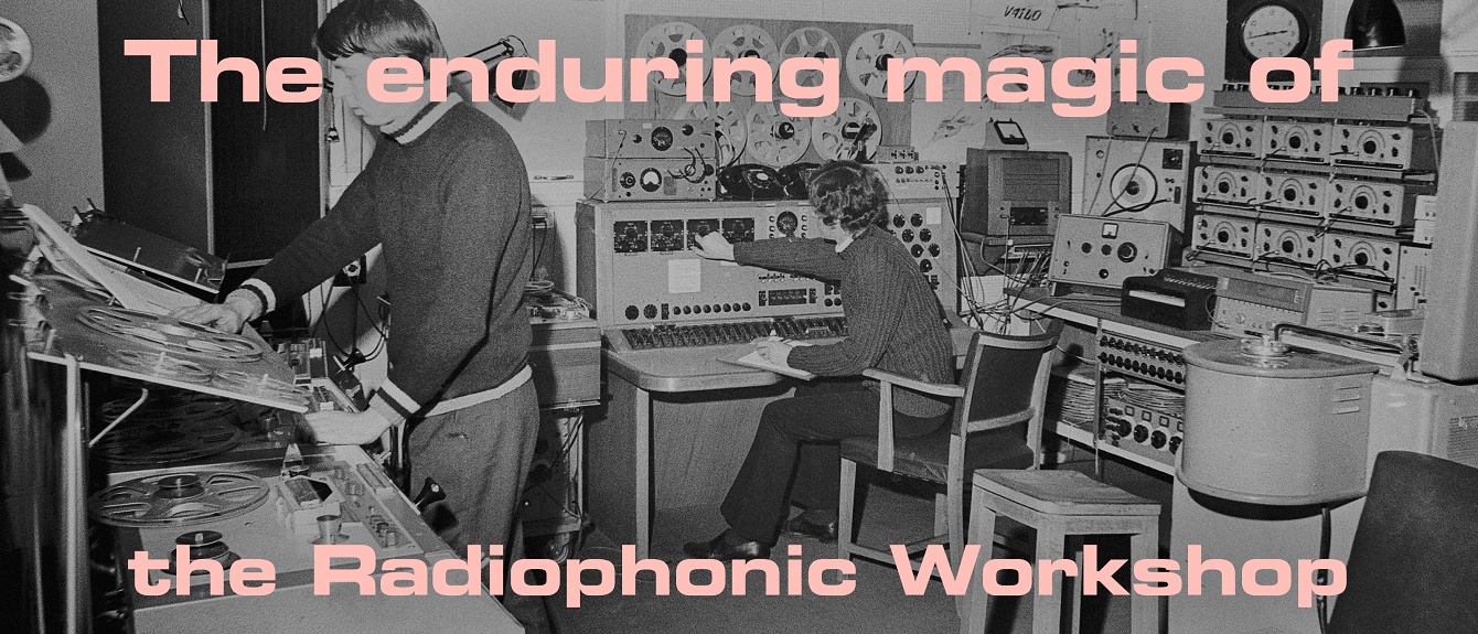 The enduring magic of the Radiophonic Workshop RA Films