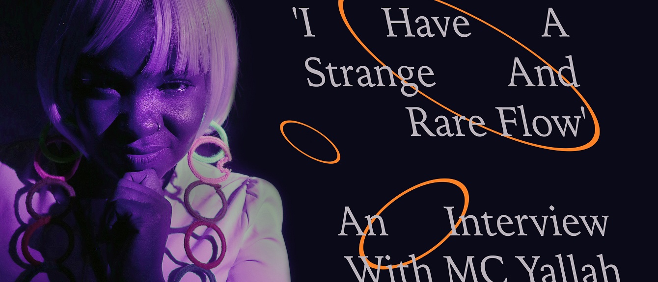 'I Have A Strange And Rare Flow': An Interview With MC Yallah · Feature RA