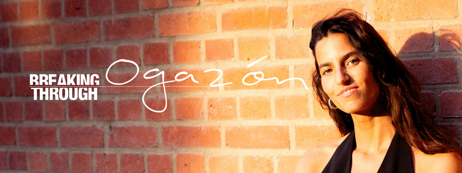 Breaking Through: Ogazón · Feature RA