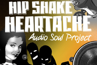 Audio Soul Project preps Hip Shake Heartache · News RA