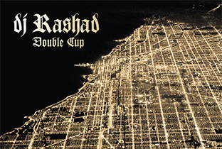 DJ Rashad preps Double Cup · News RA