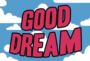 Good Dream · Upcoming Events, Tickets & News
