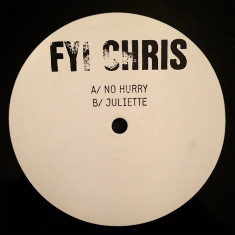 FYI Chris - No Hurry / Juliette · Single Review RA