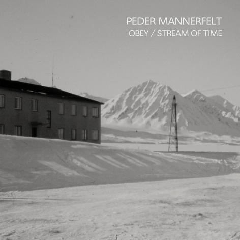 Peder Mannerfelt - Obey / Stream Of Time · Single Review RA