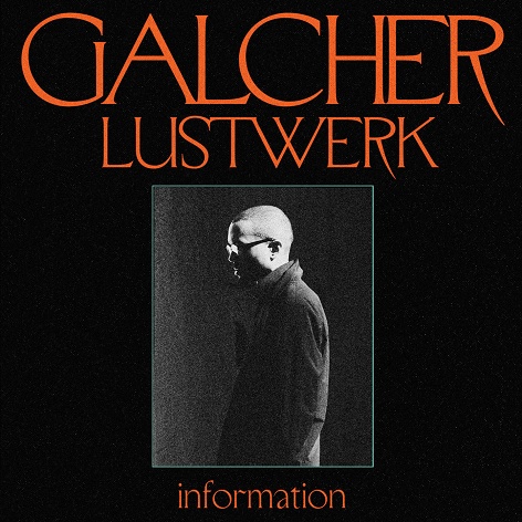 Galcher Lustwerk - Information · Album Review RA
